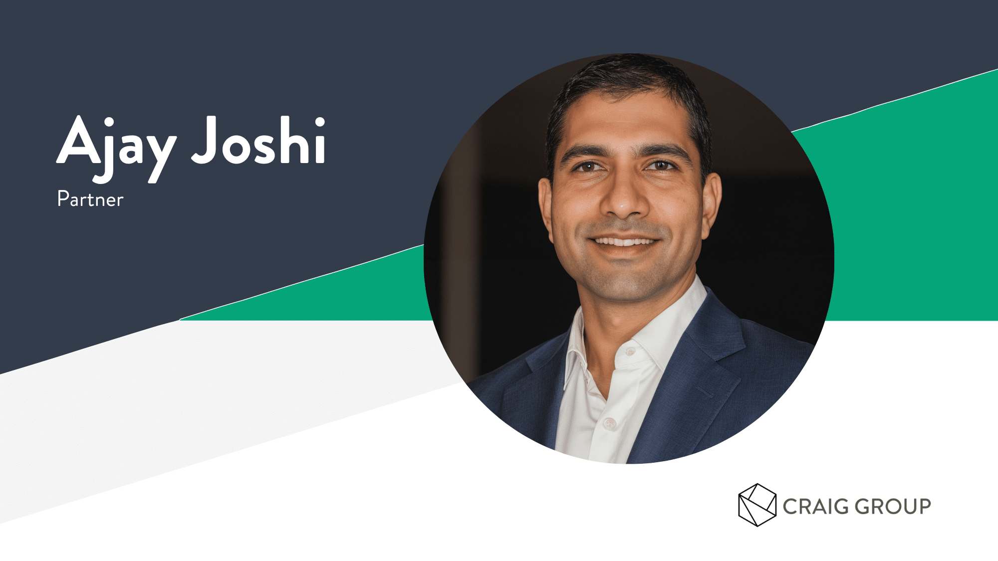 Craig Group Welcomes New Partner Ajay Joshi